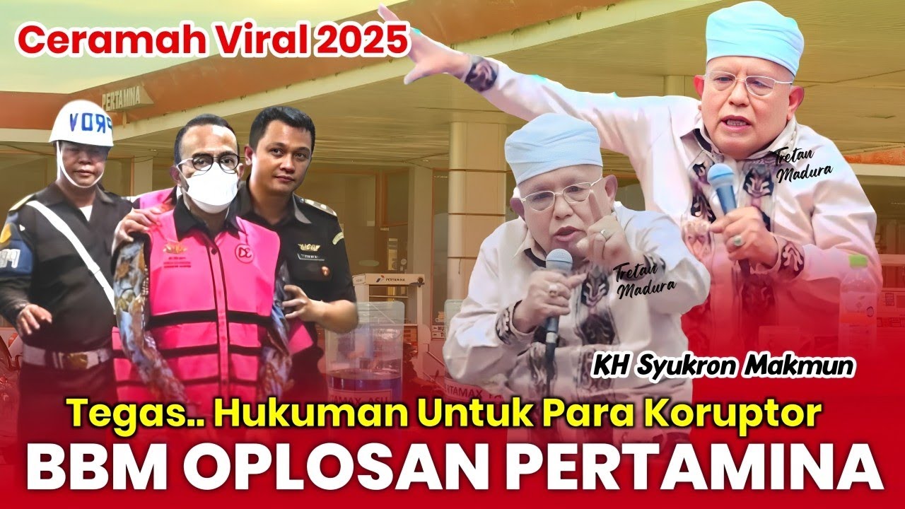 Viral‼️ Korupsi BBM OPLOSAN PERTAMINA | Begini Tanggapan KH SYUKRON MAKMUN Terbaru 2025 - YouTube