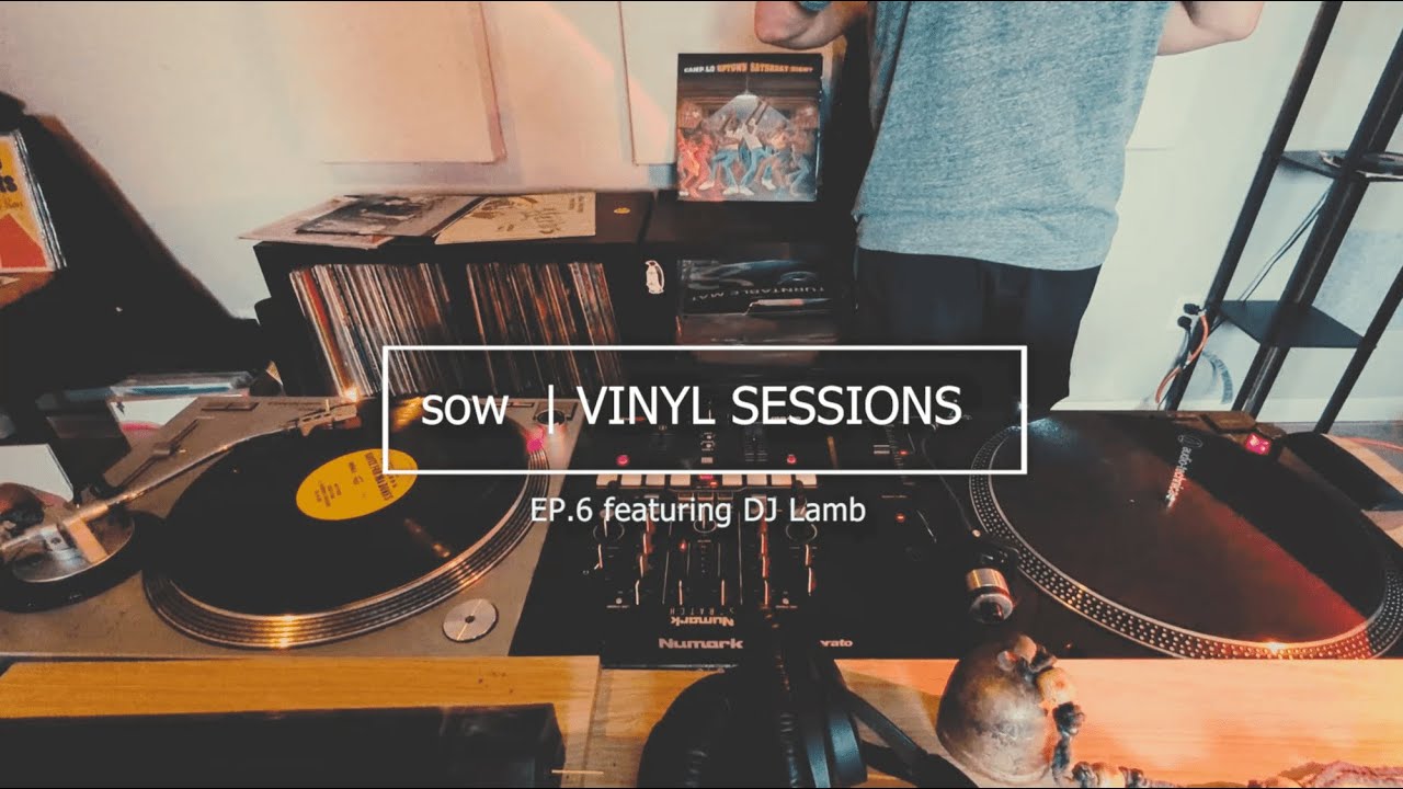 sow - Vinyl DJ Session | #6 featuring DJ Lamb (Hip Hop, Electronic ...
