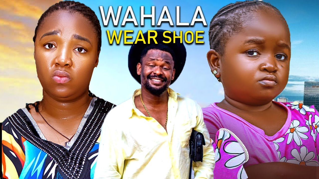 WAHALA WEAR SHOE - ZUBBY MICHAEL, EKENE UMENWA 2025 LATEST NIGERIAN ...