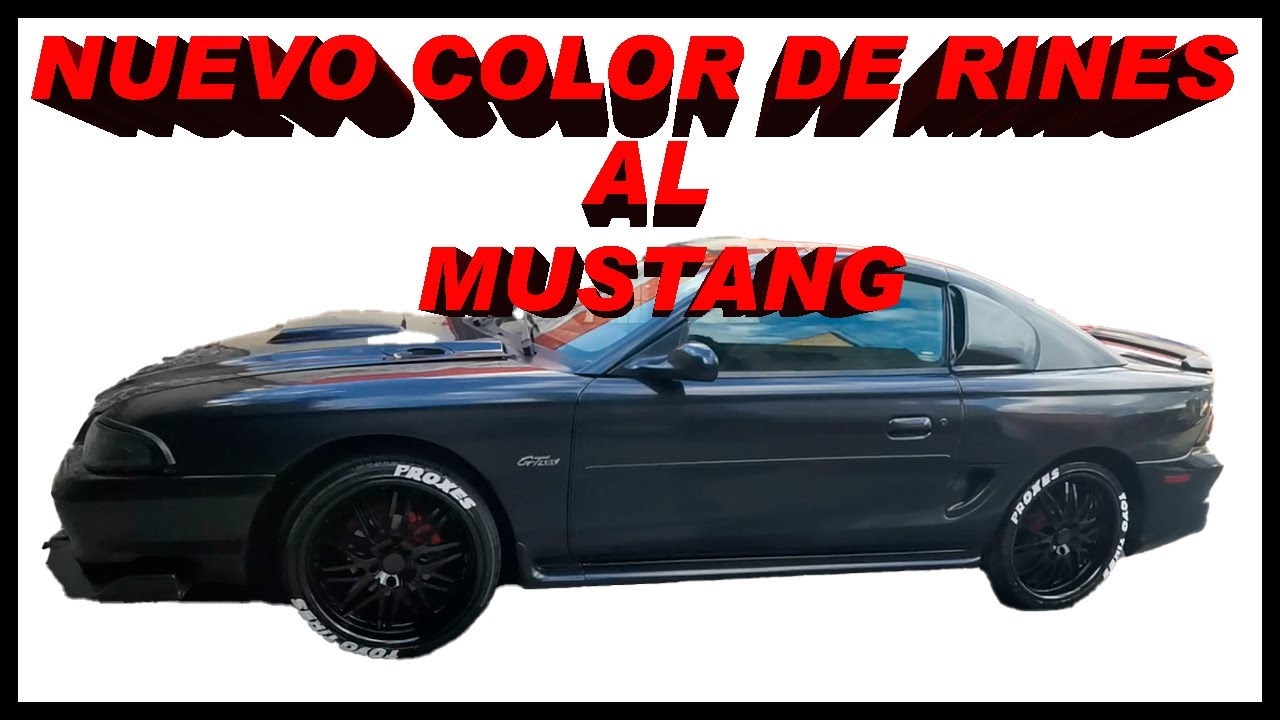 NUEVO COLOR A LOS RINES DEL MUSTANG / EL WATCHAZO - YouTube