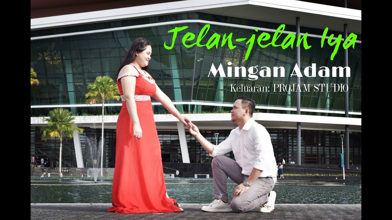 Mingan Adam -- Jelan Jelan Iya (Official MV) - YouTube