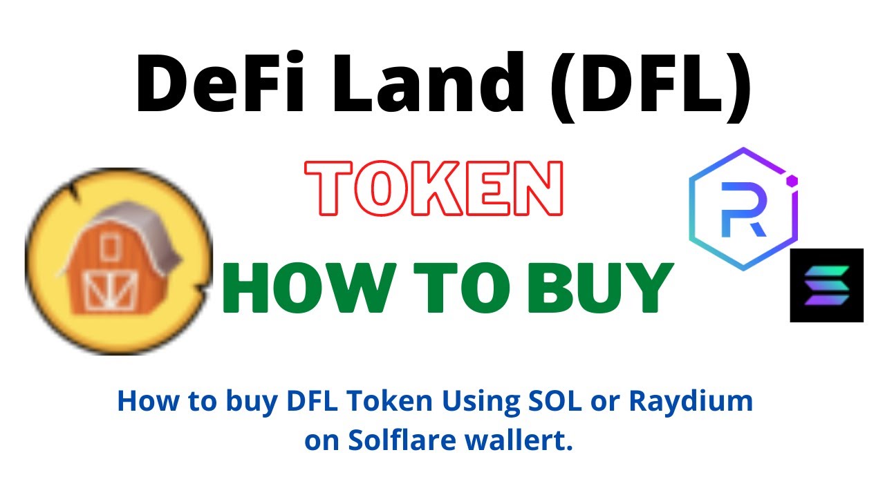 How to Buy DeFi Land Token (DFL) Using SOL or Raydium Exchange On ...
