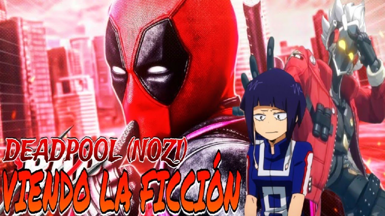 BNHA Viendo la Ficción | Cap 15: Deadpool (Nozi) | Ft ...