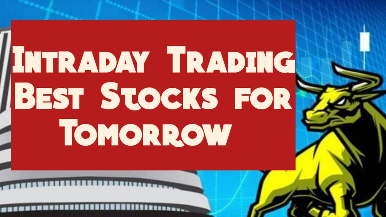 Best Stocks for Intraday Trading for Tomorrow - YouTube