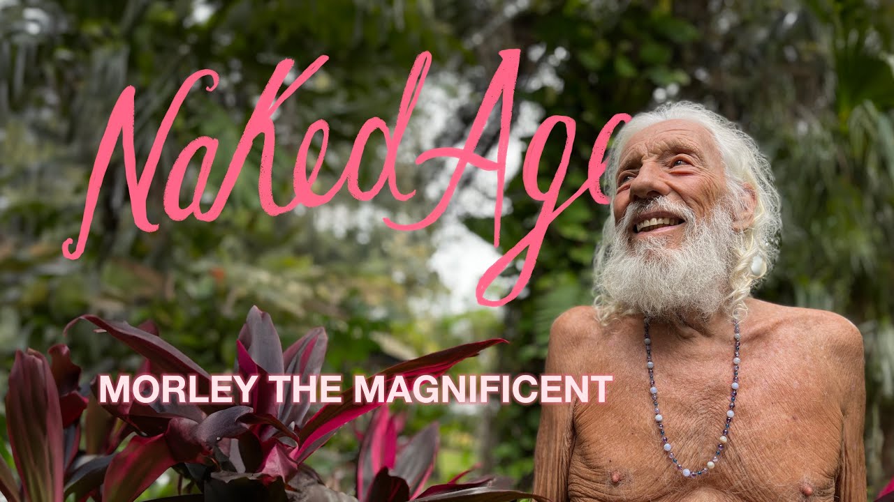 Naked Age: Morley the Magnificent - YouTube