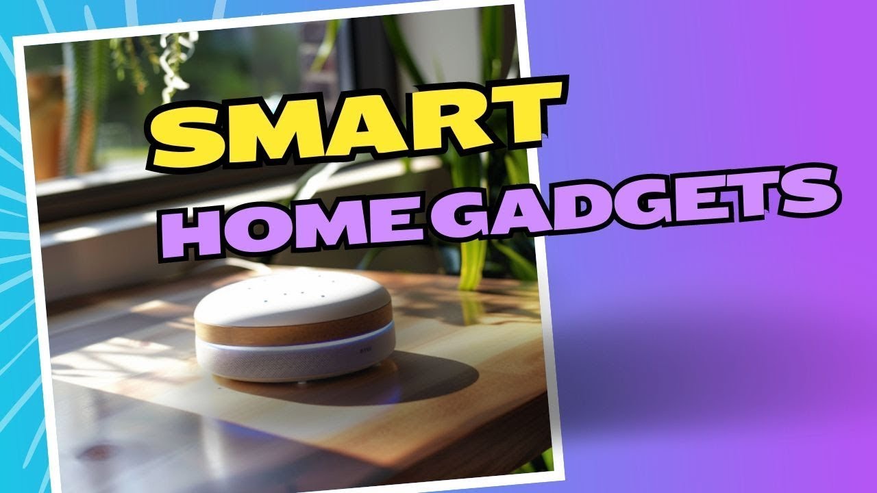 The smartest gadgets for your home - YouTube
