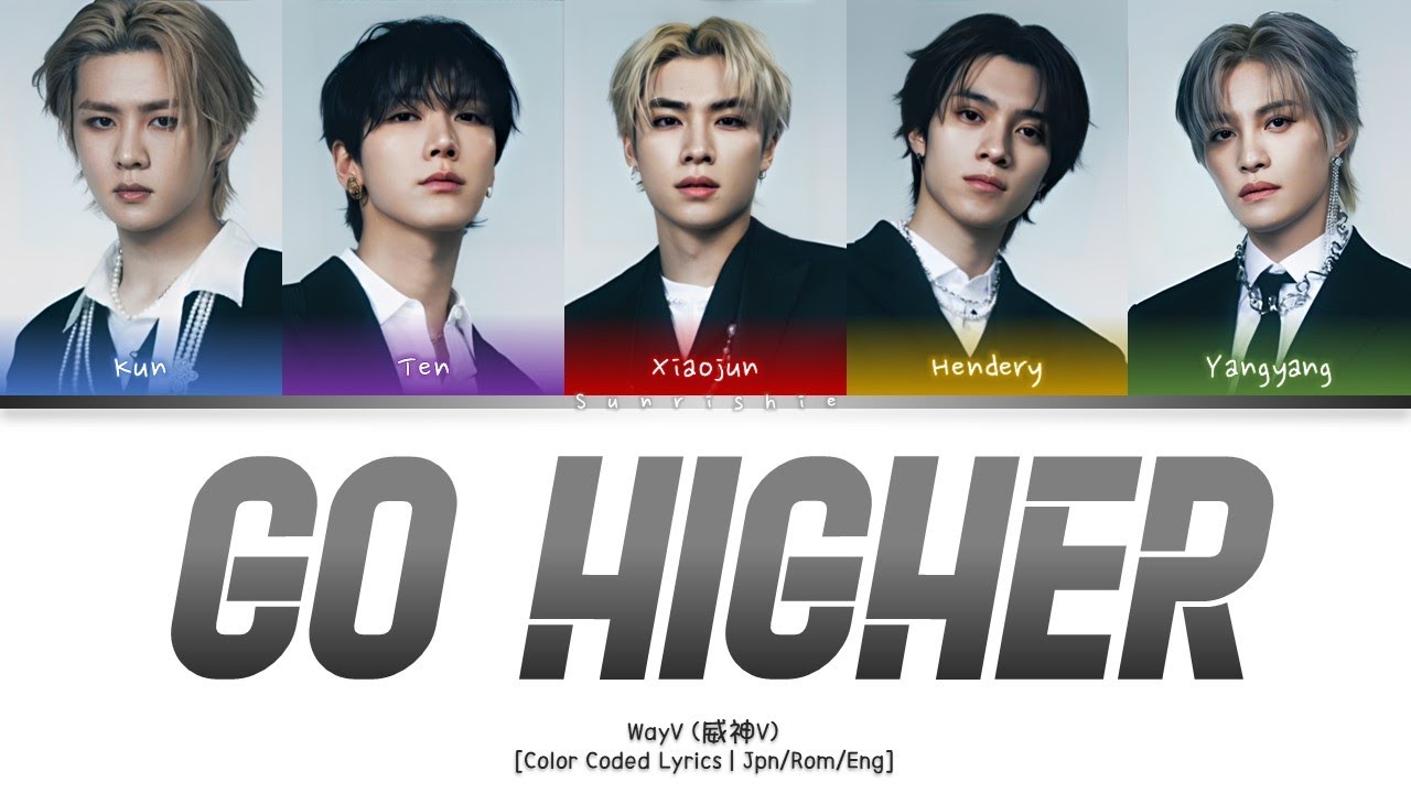WayV 'Go Higher' Lyrics [Jpn/Rom/Eng-Color Coded Lyrics] - YouTube