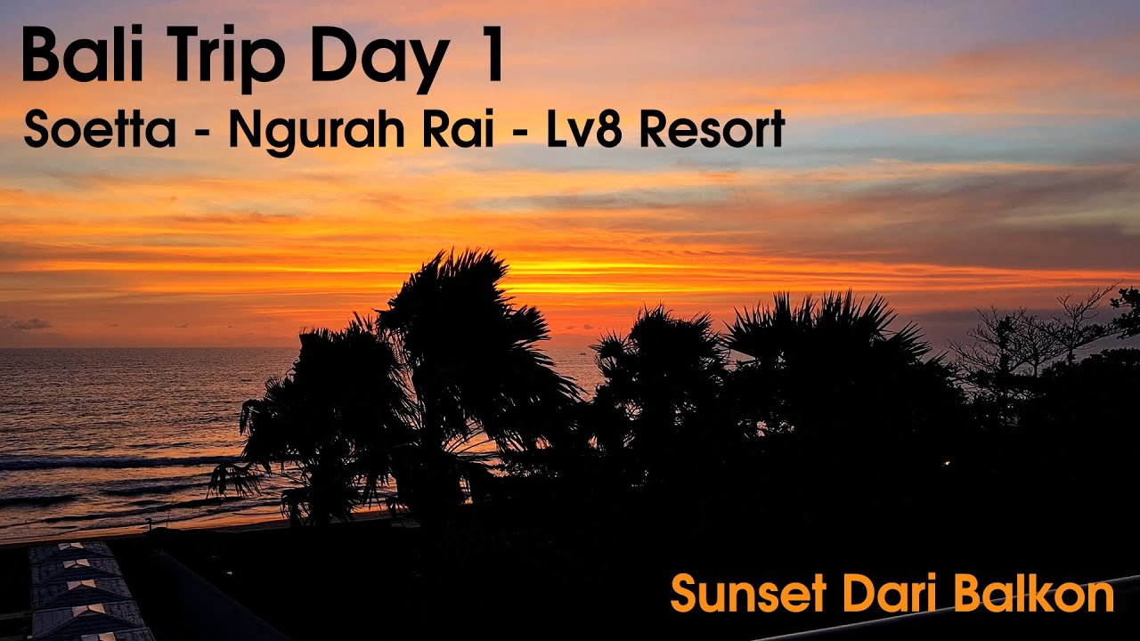 Bali Trip Hari Pertama | Soetta - Ngurah Rai - Hotel Lv8 Suite Depan ...