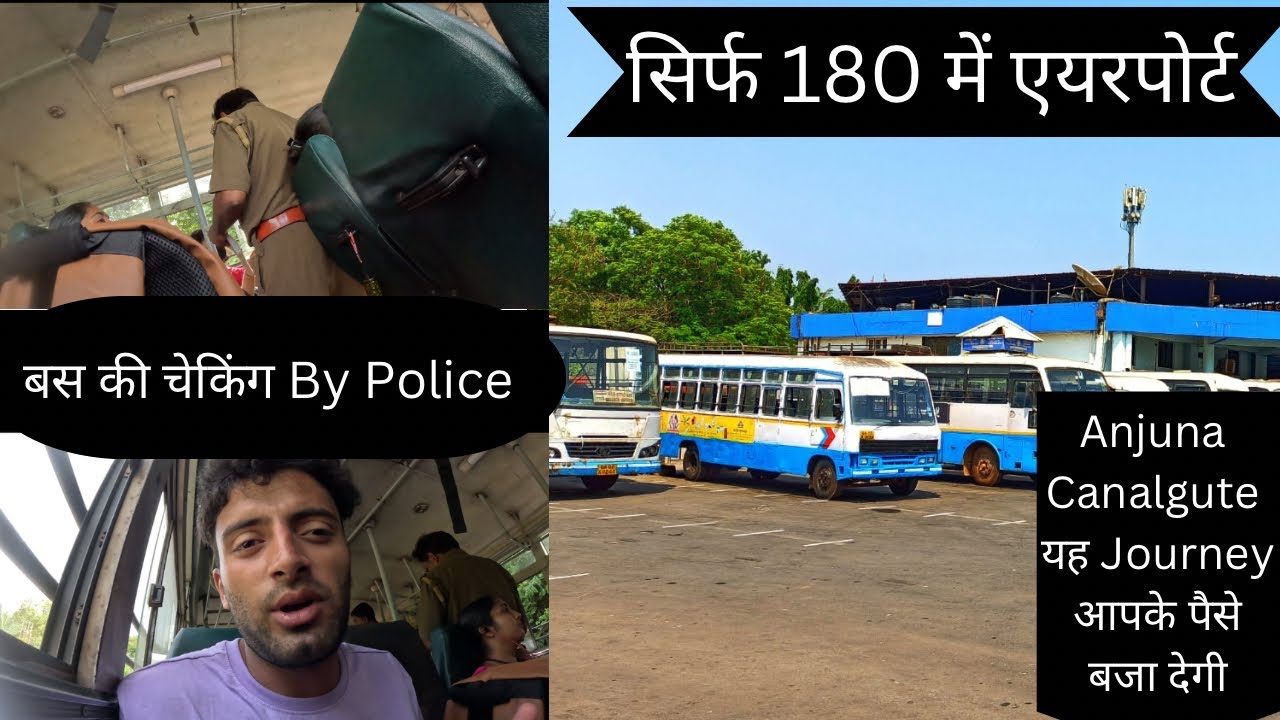 Anjuna + Calangute to (Dabolim) Airport GOA in just 180rs | Bus journey ...