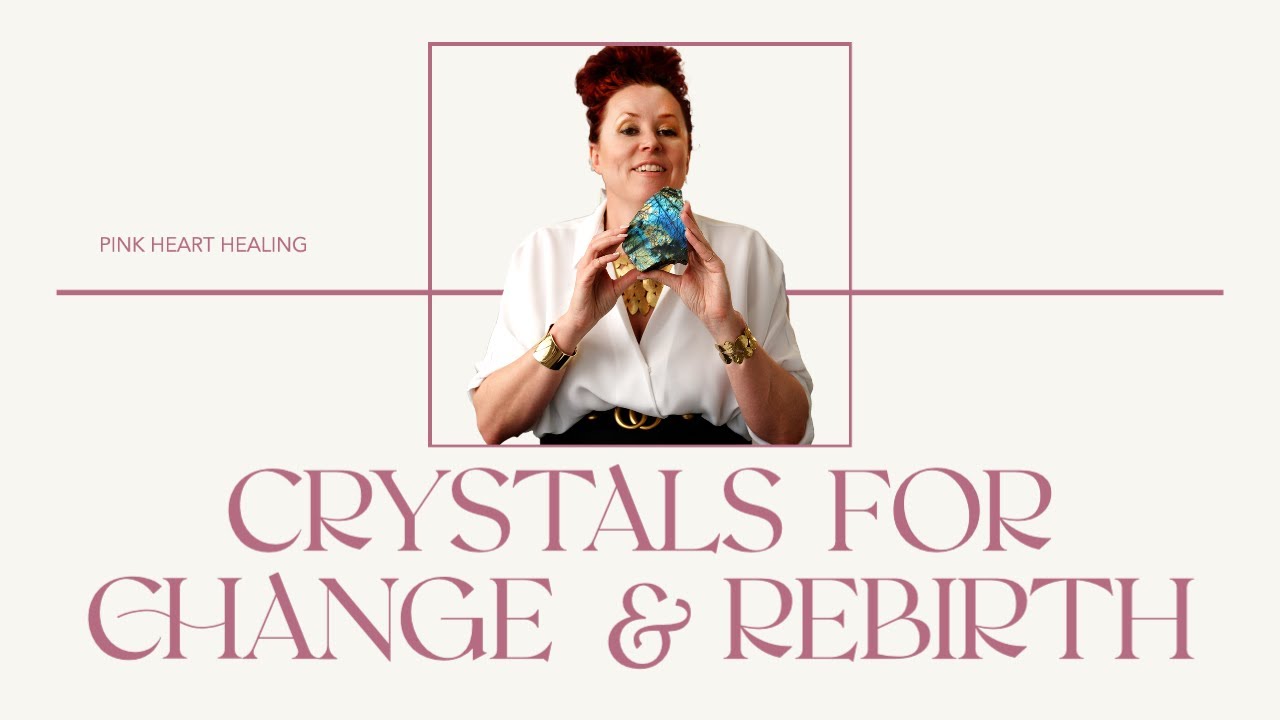 Crystals to Hold You Through Change and Rebirth - YouTube