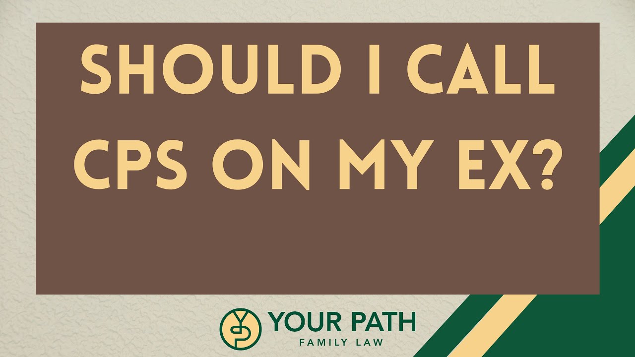 "Should I call CPS on my ex?" - YouTube