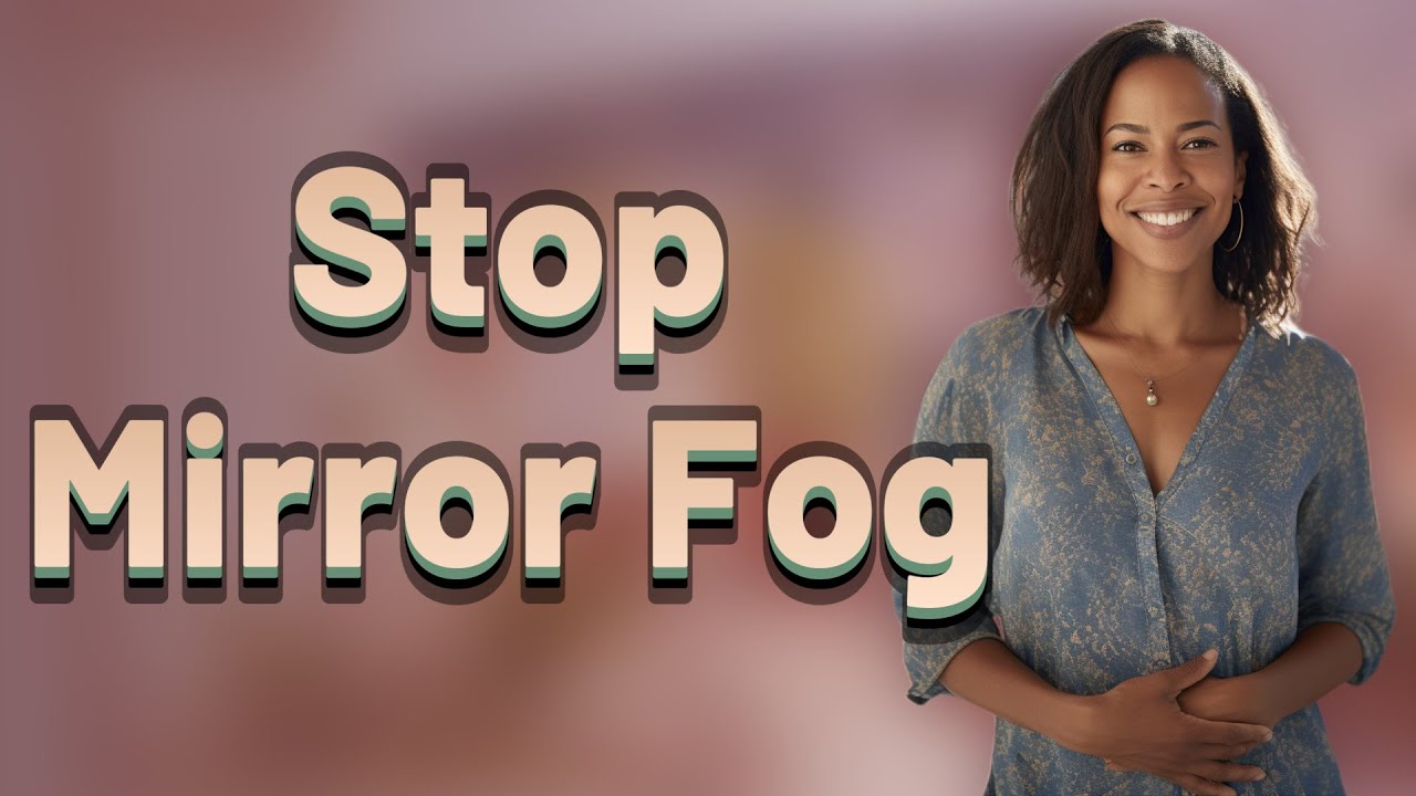 How Can I Quickly Stop Fog and Streaks on Bathroom Mirrors? - YouTube