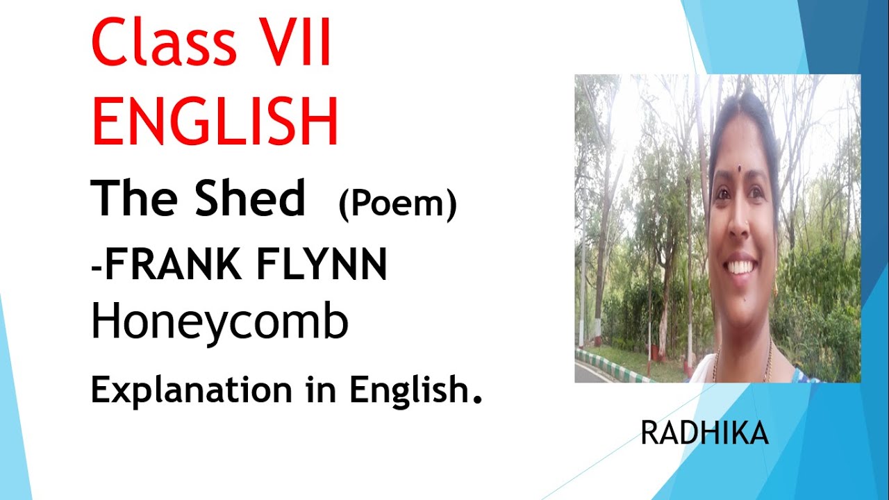 THE SHED (POEM) || FRANK FLYNN || CLASS 7 || HONEYCOMB || NCERT - YouTube