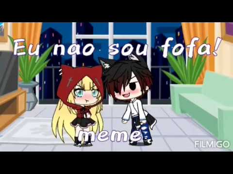 EU NÃO SOU FOFA! {MEME} •GACHA LIFE• - YouTube