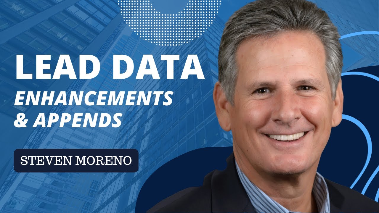 Lead Data Enhancements and Appends, with Steven Moreno - YouTube