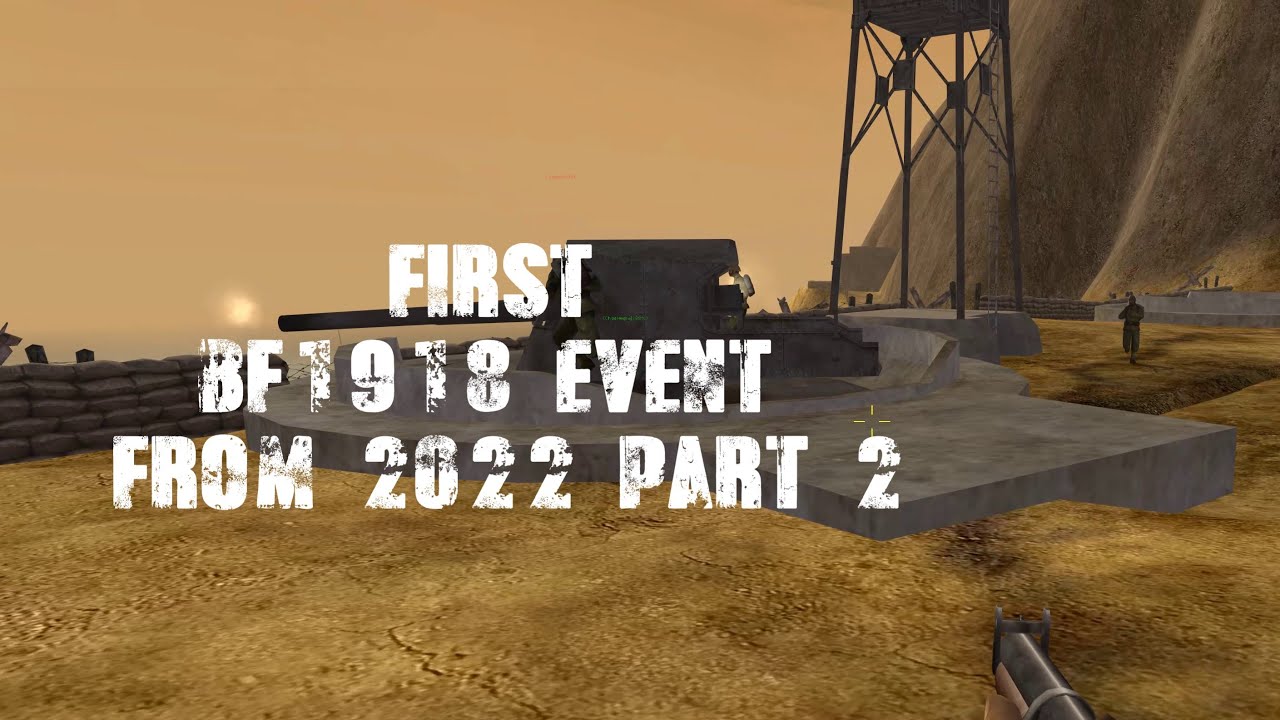 Battlefield 1942 first bf1918 event from 2022 part 2 - YouTube