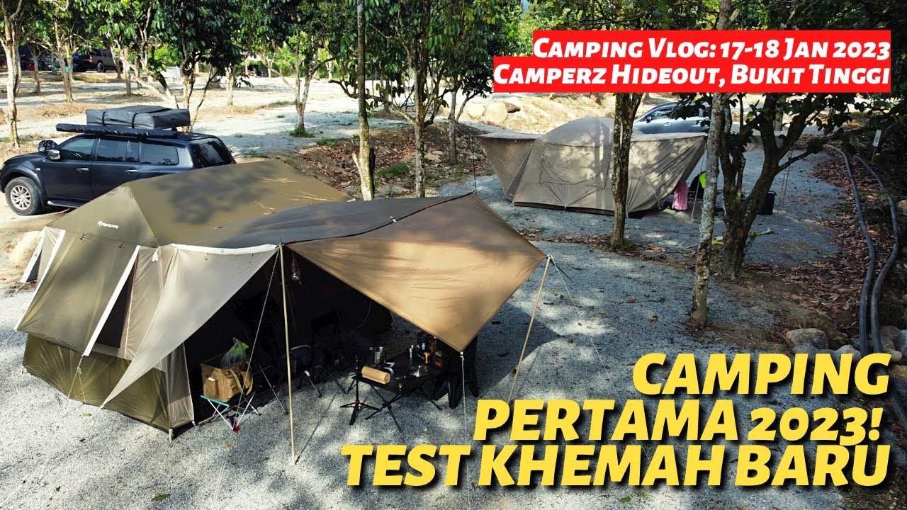 Camping Pertama 2023! TEST KHEMAH BARU | Kembali ke Camperz Hideout ...