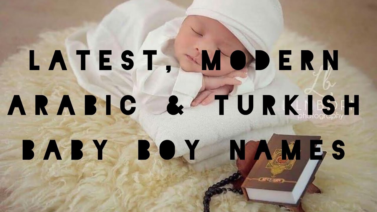 Rare, Latest Arabic and Turkish muslim baby boy names - YouTube