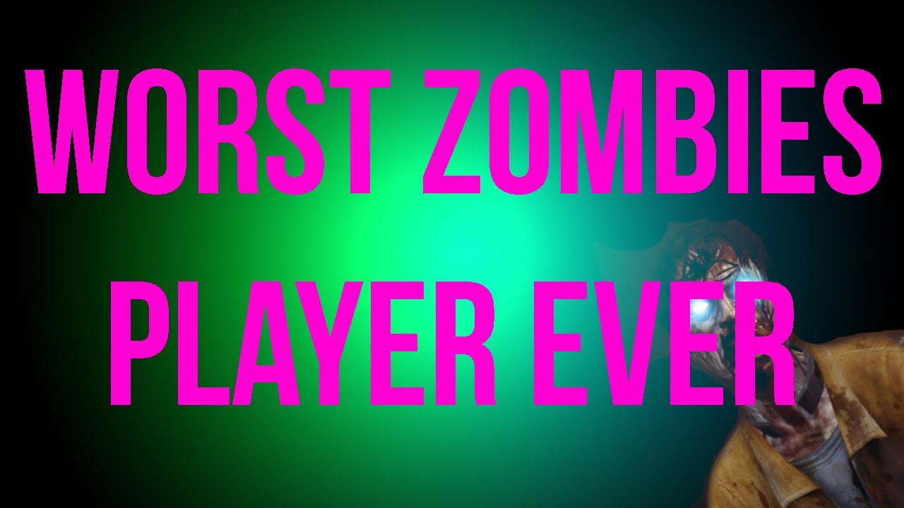 Worst Zombies Player Ever - YouTube