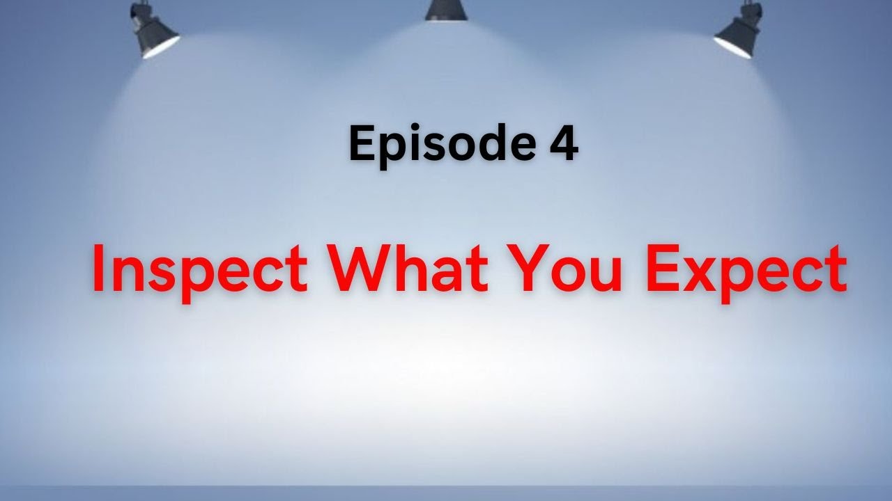 INSPECT WHAT YOU EXPECT EPISODE 4 - YouTube