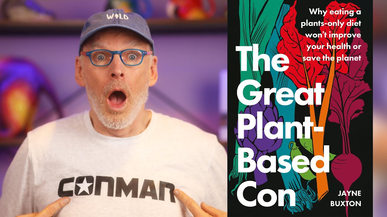 The Great Plant-Based Con by Jayne Buxton REVIEWED Part 1: Health - YouTube
