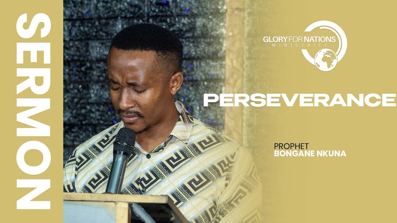 Perseverance | Prophet Bongane Nkuna | Standing Firm | Wait upon the ...