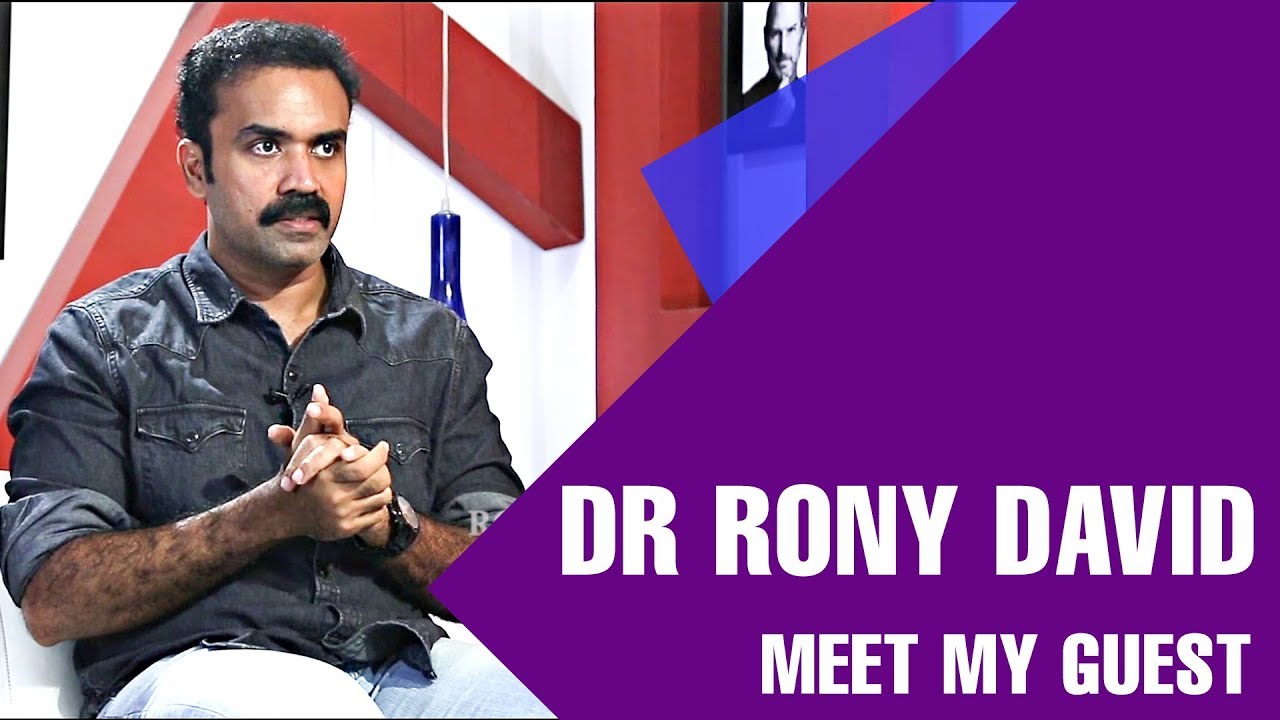 DR RONY DAVID MALAYALAM ACTOR OPEN TALK MEET MY GUEST - YouTube