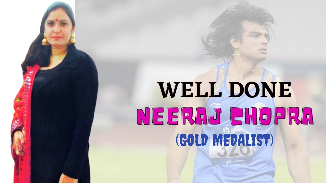 CONGRATULATIONS NEERAJ CHOPRA | WE ARE PROUD OF YOU | Samra Preet Jyoti ...