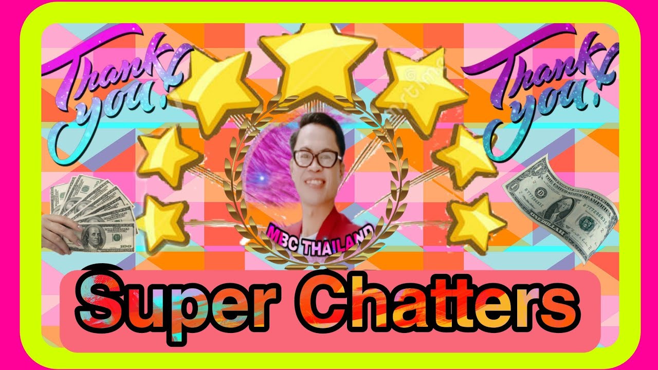 Thank you so much for your kind and Generosity Super Chatters God bless ...