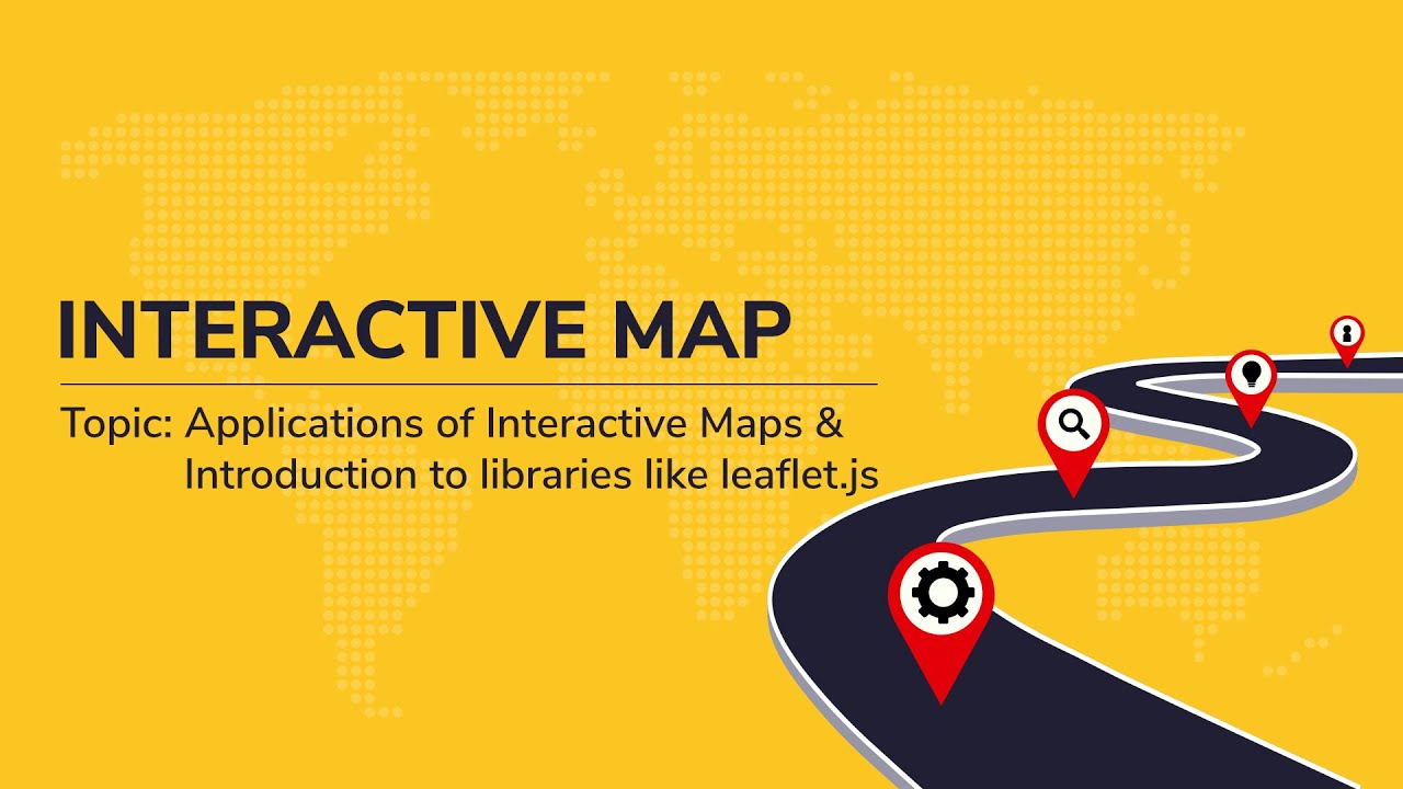 Applications of Interactive Maps & Introduction to libraries ...