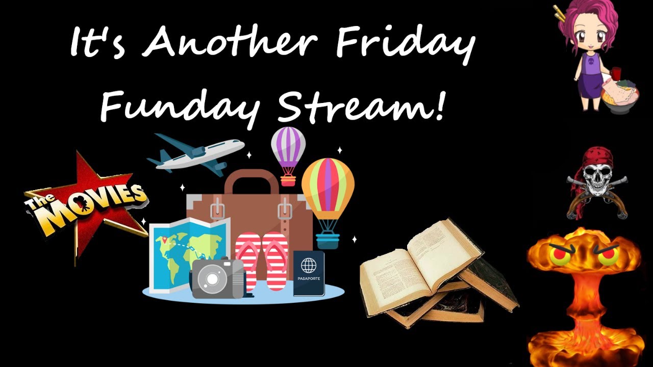 Yes, It's Friday, time for another Friday Funstream. - YouTube