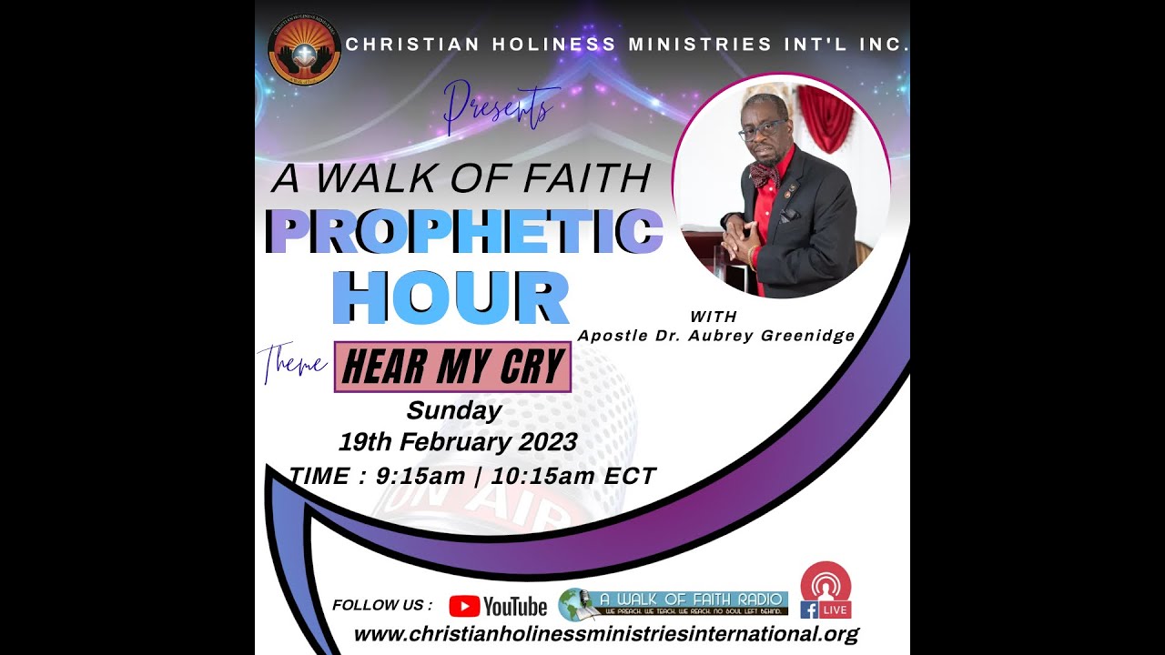 A Walk of Faith Prophetic Hour (19th February 2023) "Hear My Cry Psalm ...