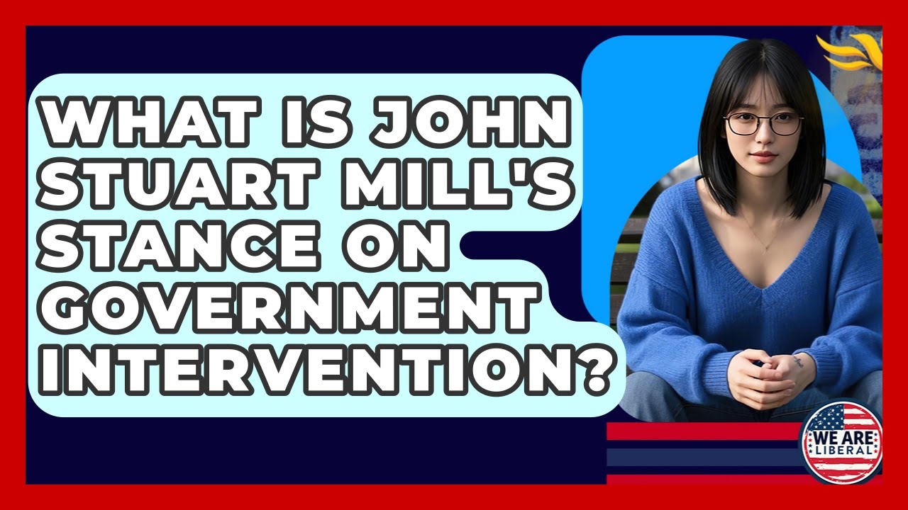 What Is John Stuart Mill's Stance On Government Intervention? - We Are ...