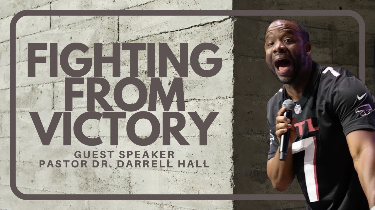 "Fighting From Victory" | Rev. Dr. Darrell Hall - YouTube