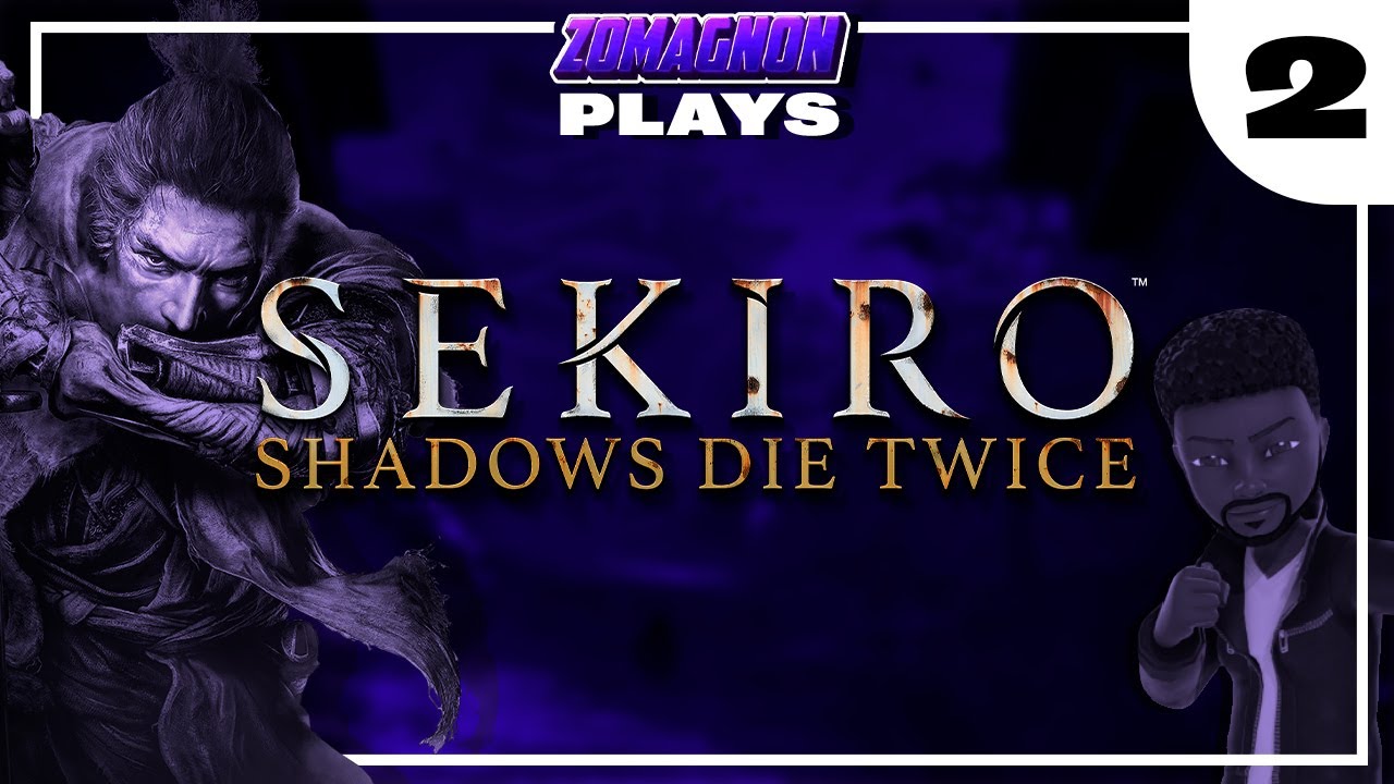 ZoMagnon Plays Sekiro Shadows Die Twice Part 2: Getting in Some ...
