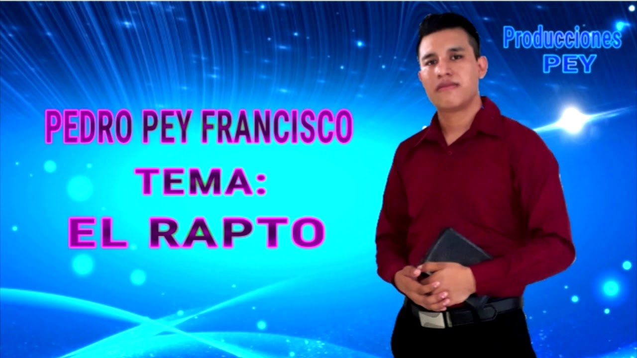 El Rapto Pedro Pey Francisco - YouTube