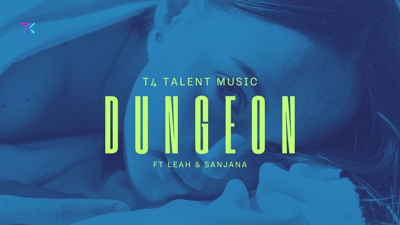 Dungeon - Ft Leah Alex & Sanjana - New English Song | T4 Talent Music ...