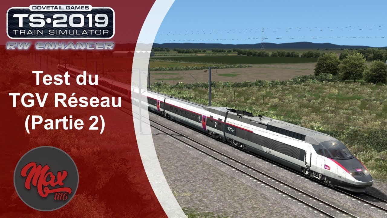 Train Simulator 2019 : Test du TGV Réseau (Partie 2) - YouTube