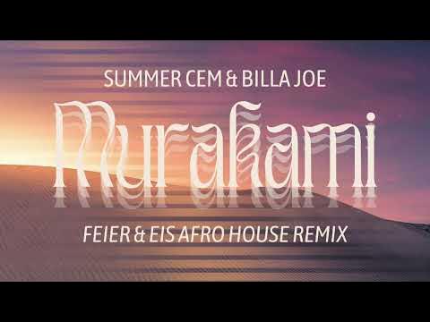 SUMMER CEM & BILLA JOE - MURAKAMI (FEIER & EIS AFRO HOUSE REMIX) - YouTube