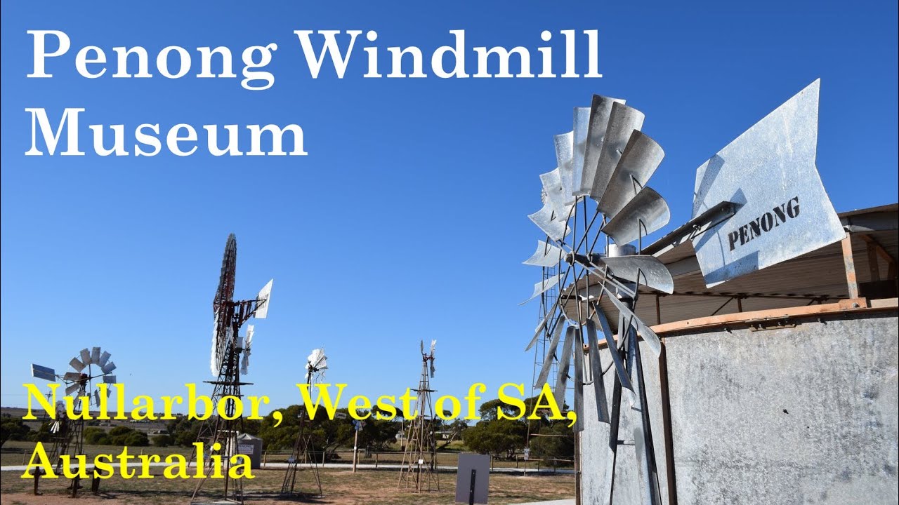 Penong Windmill Museum, Nullarbor, West of SA, Australia - YouTube