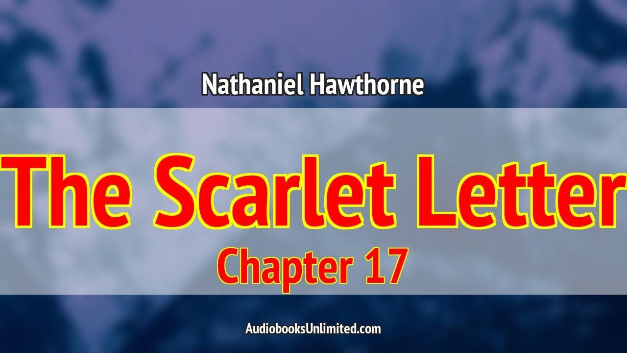 The Scarlet Letter Audiobook Chapter 17 - YouTube