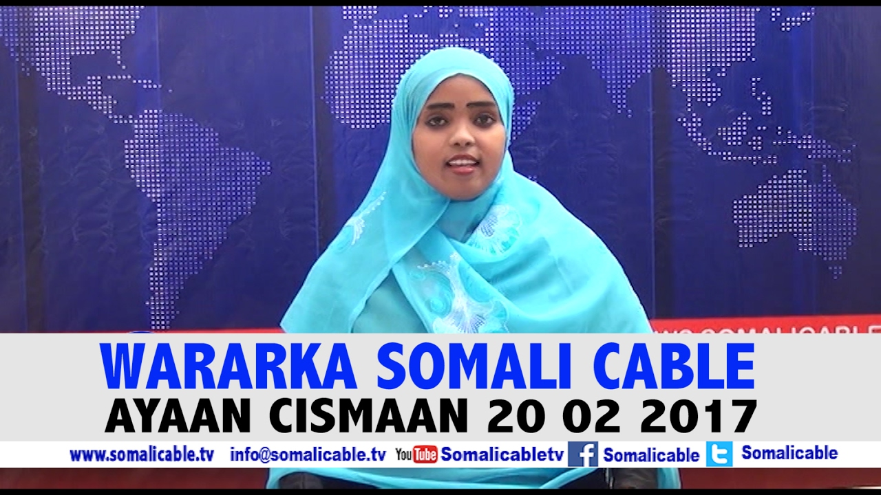 WARARKA SOMALI CABLE IYO AYAAN CISMAAN 20 02 2017 - YouTube