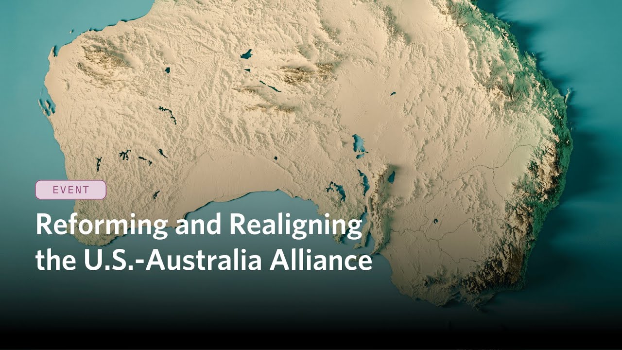Reforming and Realigning the U.S.-Australia Alliance - YouTube