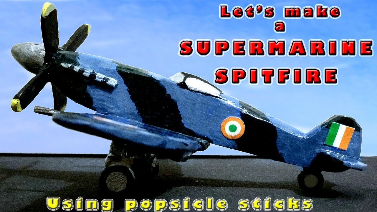 DIY : Making Supermarine Spitfire plane with Popsicle sticks (Short ...