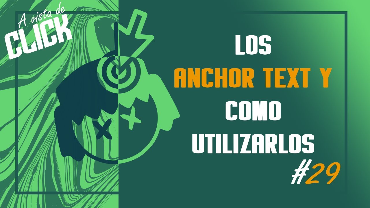 Qué es un Anchor Text y cómo utilizarlos de manera correcta | AVDC 1x29 ...