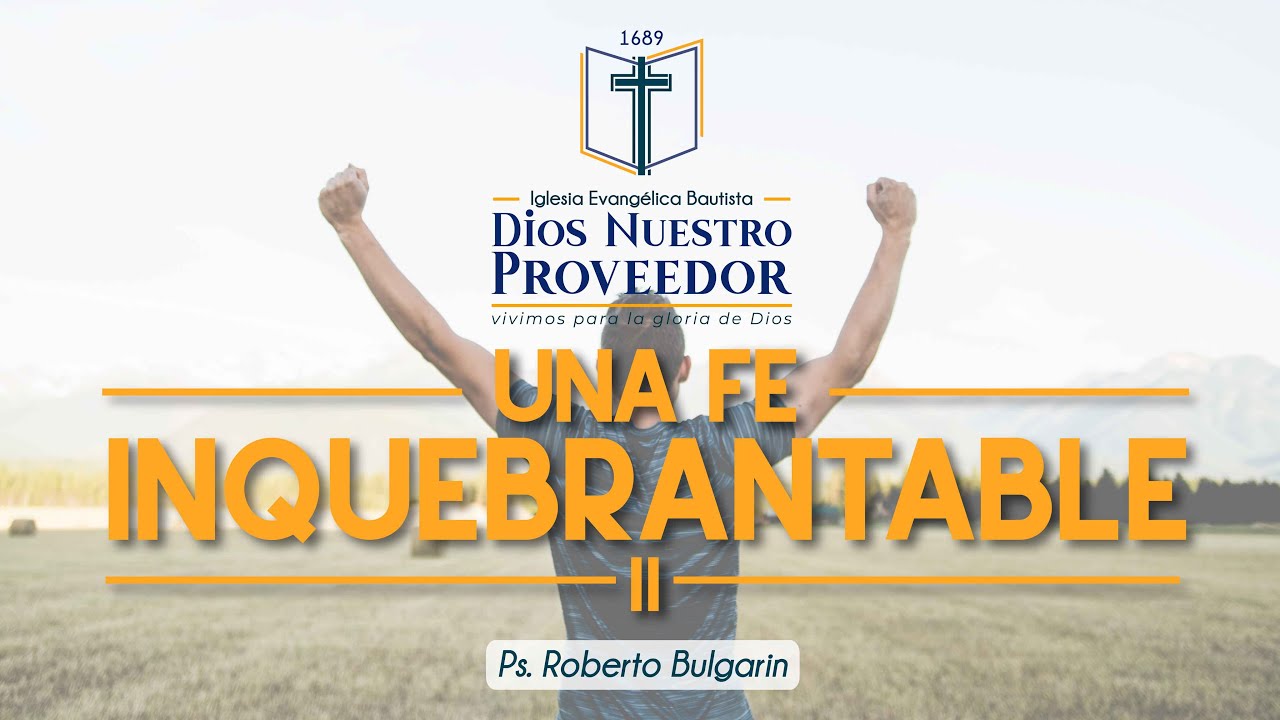 UNA FE INQUEBRANTABLE II. - YouTube