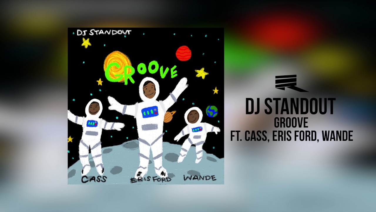 DJ Standout - Groove ft. Cass, Eris Ford, & Wande - YouTube