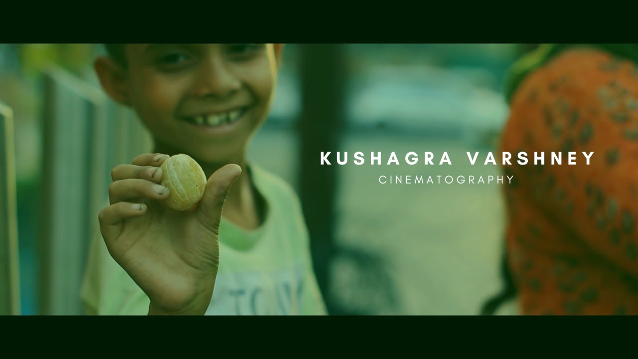 Cinematography SHOW REEL 2022 by Kushagra Varshney - YouTube