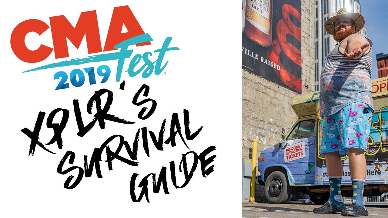XPLR'S CMA FEST SURVIVAL GUIDE | 2019 - YouTube