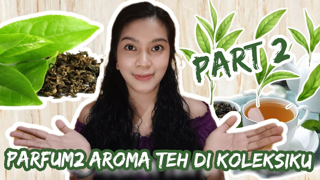 Parfum Lokal Aroma Teh Di Koleksiku Part 2 | Tea Fragrances - YouTube